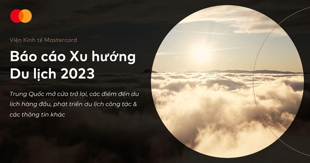 Viện Kinh tế Mastercard công bố Báo cáo Xu hướng Du lịch 2023